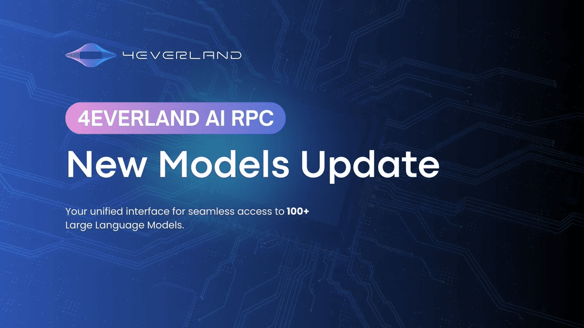 4EVERLAND Adds New Language Models to AI RPC Service