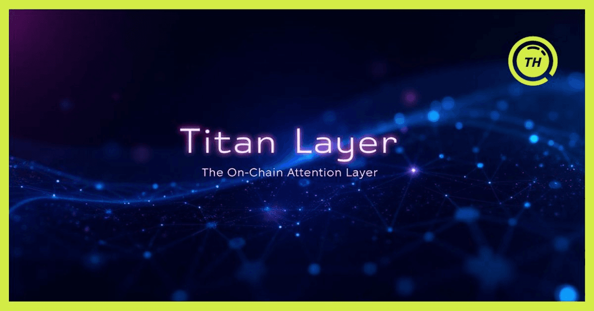 Titan Layer Launches Trust Infrastructure with Confirmed Airdrop Program