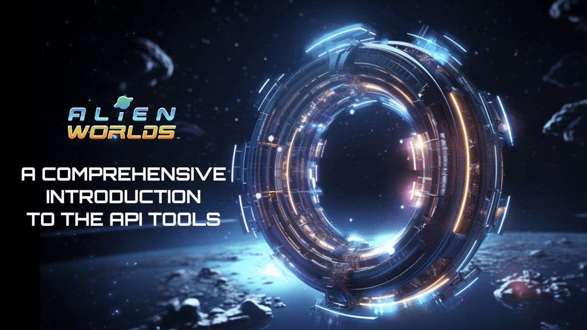 Alien Worlds Releases API Introduction Guide