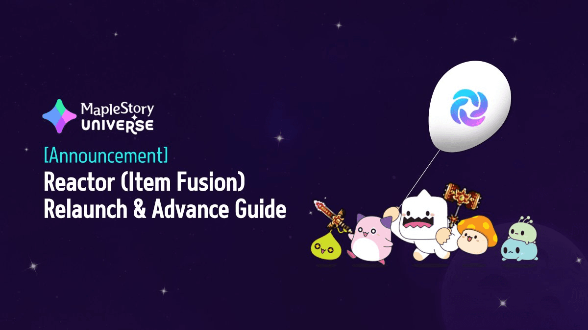 🔥 MapleStory Universe Reactor Relaunches with Major System Upgrades