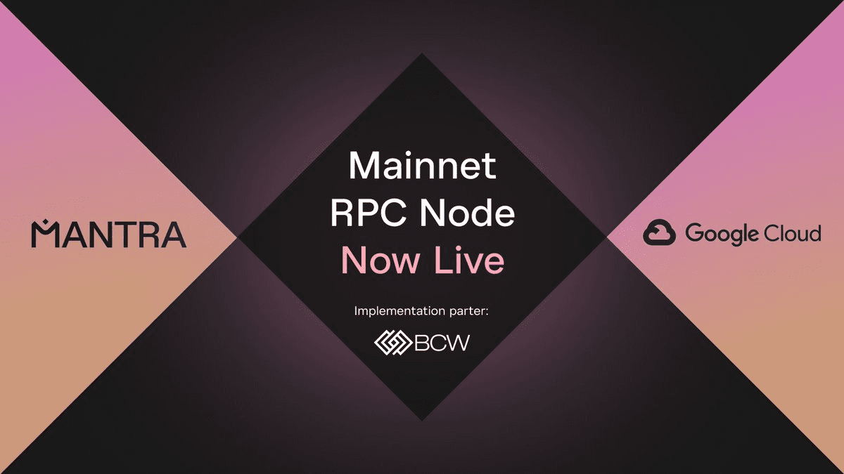 MANTRA Launches Mainnet RPC Node on Google Cloud with BCW Support