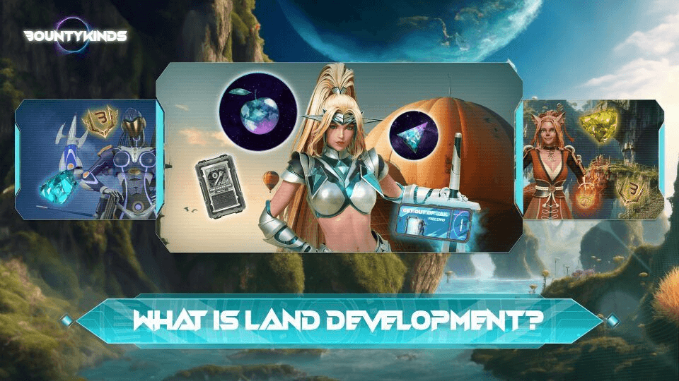 🎮 BOUNTYKINDS Introduces Land Development NFT Staking Feature