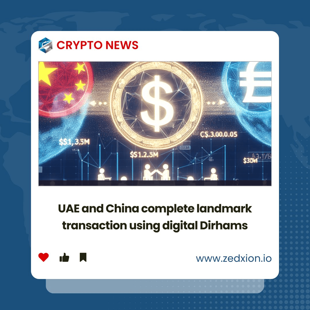 UAE and China Complete Historic Cross-Border Digital Dirham Transaction