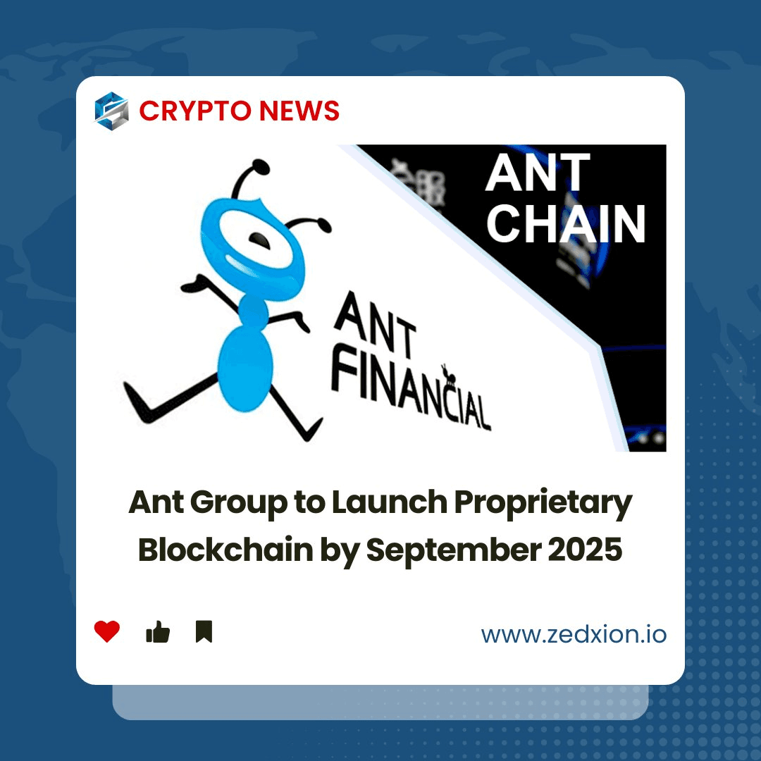 Ant Group Plans Proprietary Blockchain Launch by September 2025